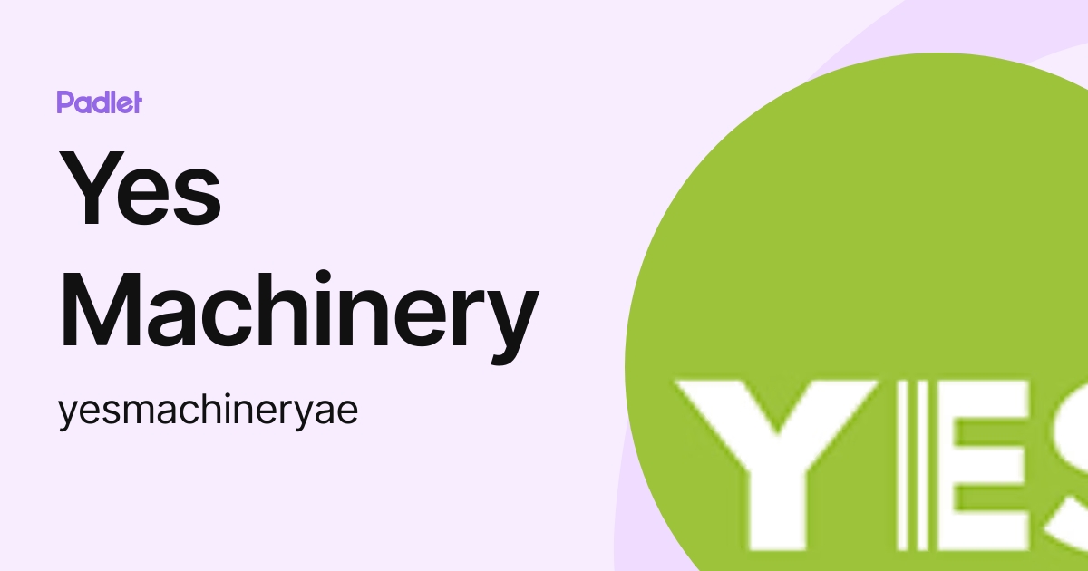 Yes Machinery (yesmachineryae) profile | Padlet