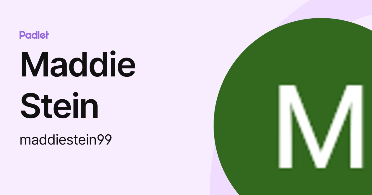 Maddie Stein (maddiestein99) profile | Padlet