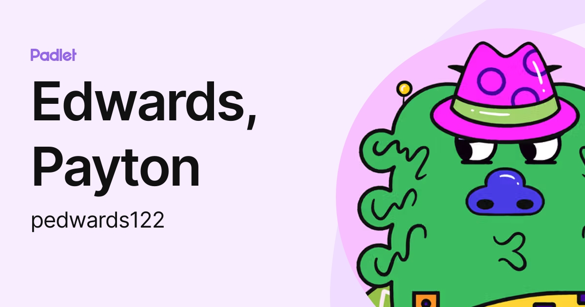 Edwards, Payton (pedwards122) profile | Padlet