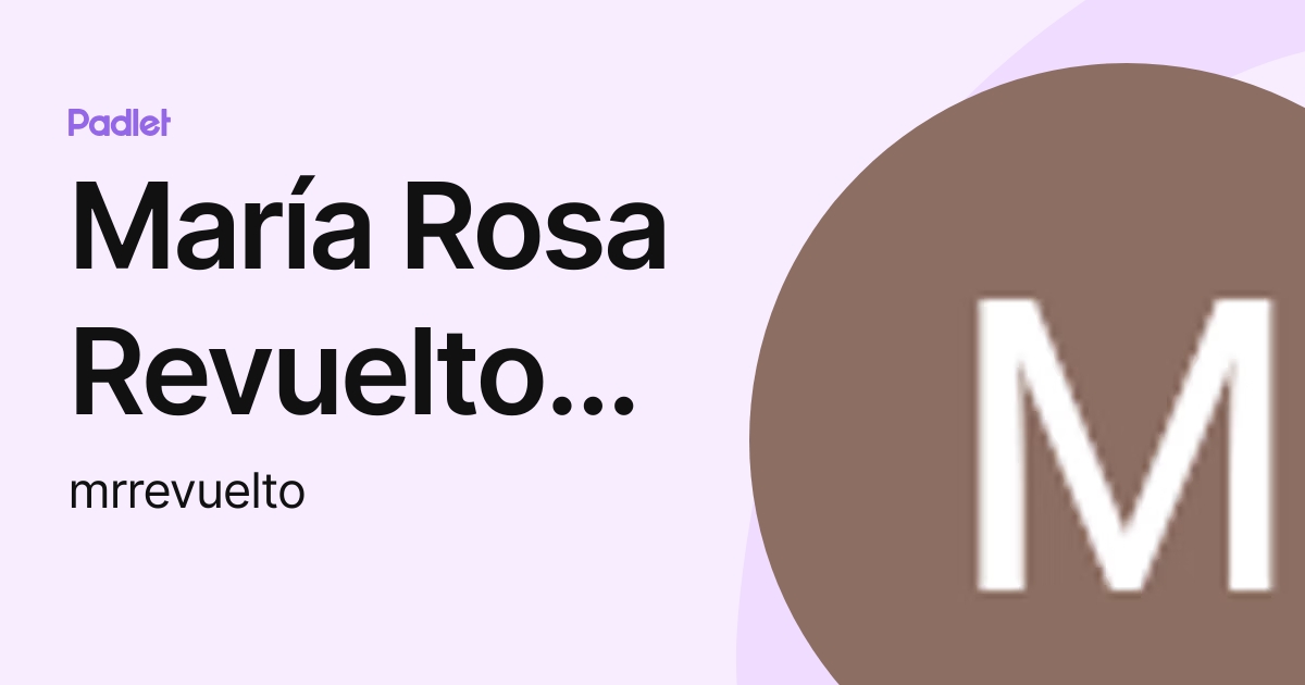 María Rosa Revuelto Asensio (mrrevuelto) profile | Padlet