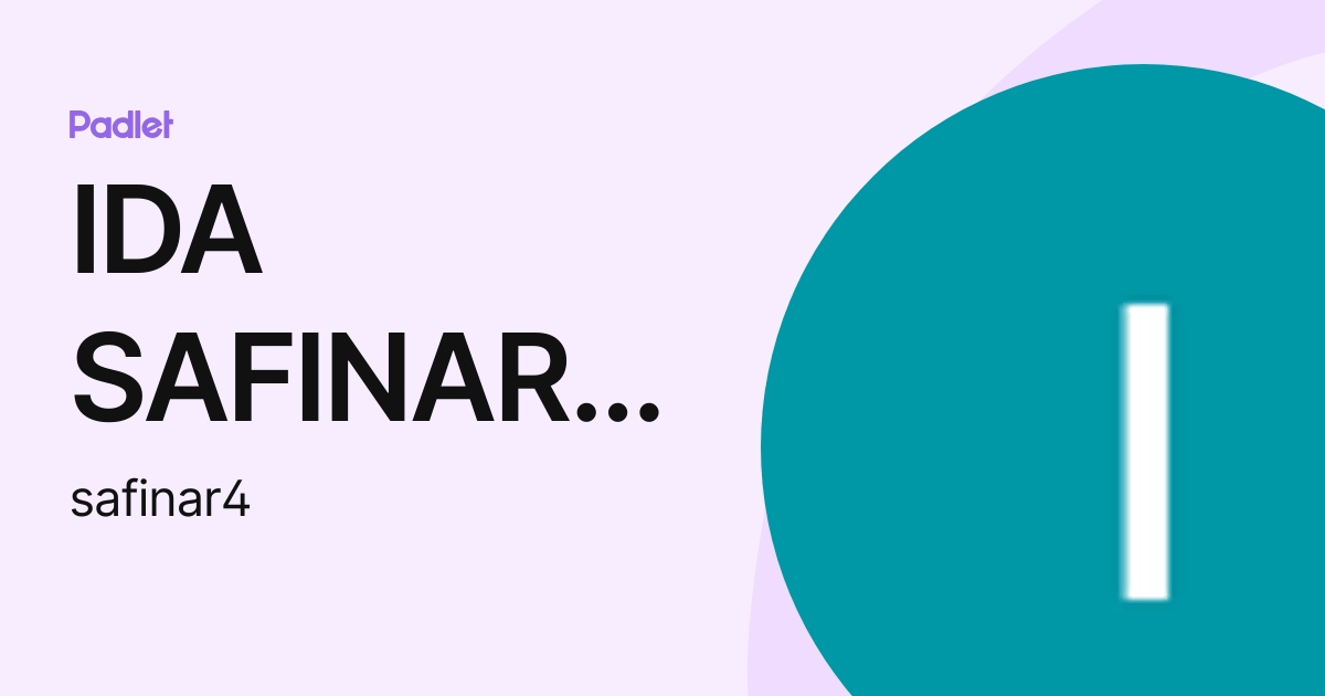 IDA SAFINAR BINTI AZIZ (PTSB) (safinar4) profile | Padlet