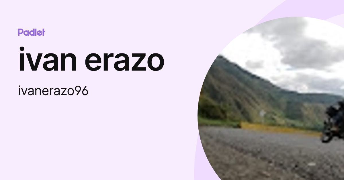 ivan erazo (ivanerazo96) profile | Padlet