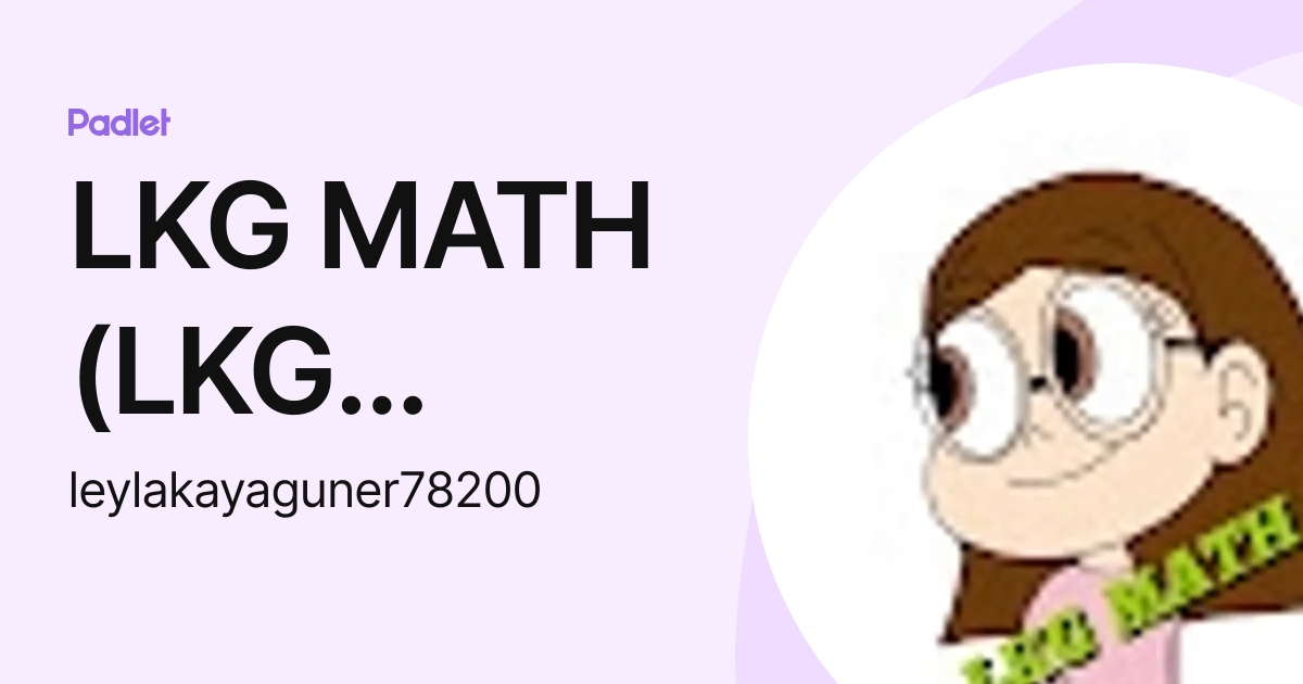 LKG MATH (LKG MATH) (leylakayaguner78200) profile | Padlet
