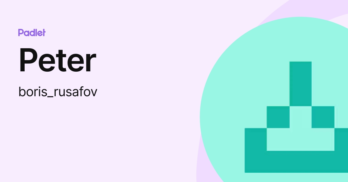Peter (boris_rusafov) profile | Padlet