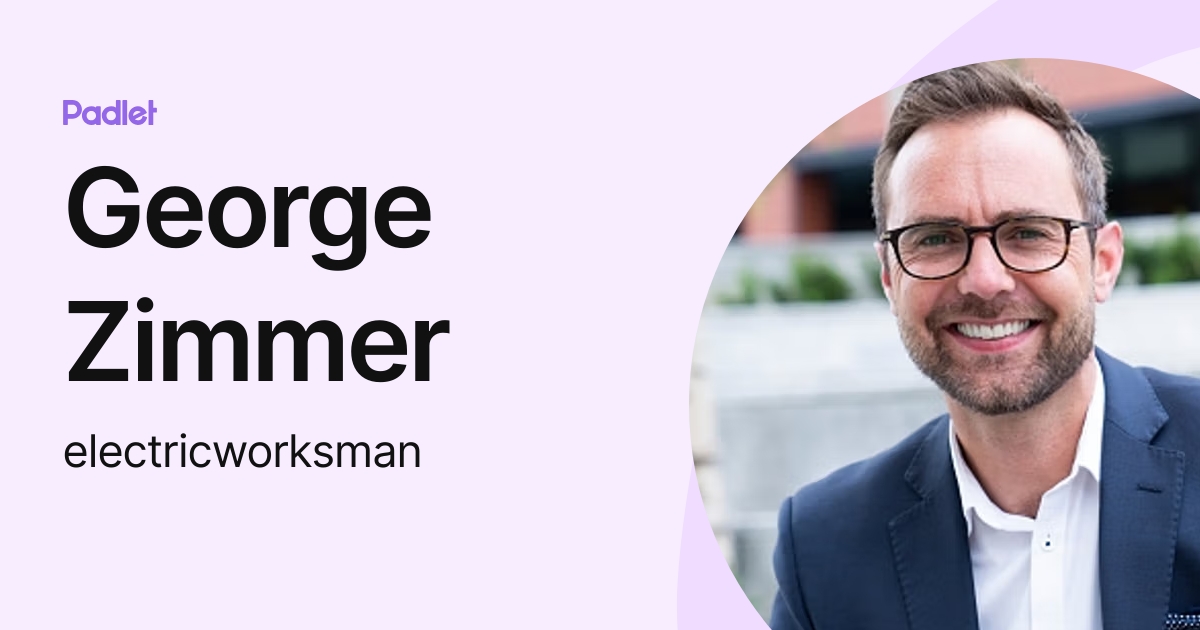 George Zimmer (electricworksman) profile | Padlet