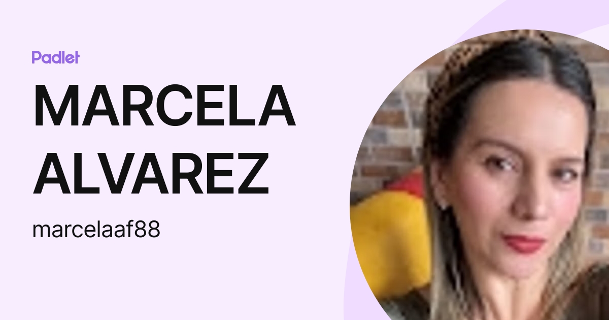 MARCELA ALVAREZ (marcelaaf88) profile | Padlet