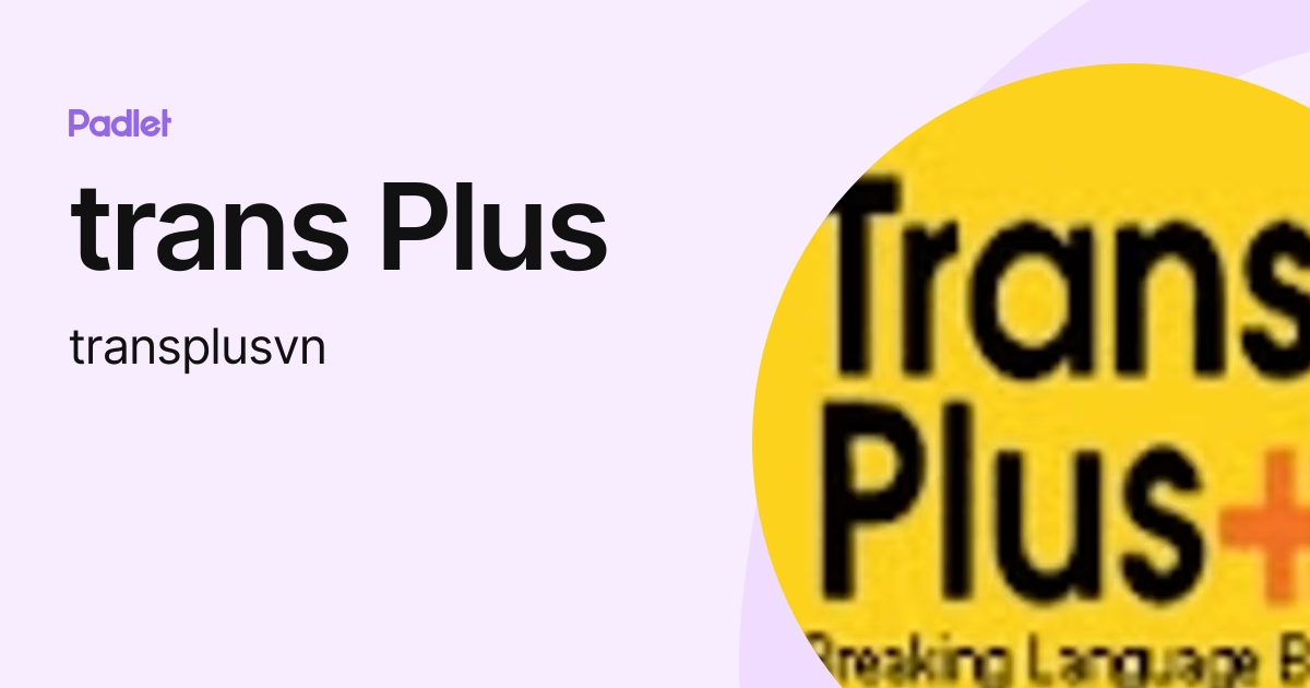 trans Plus (transplusvn) profile | Padlet