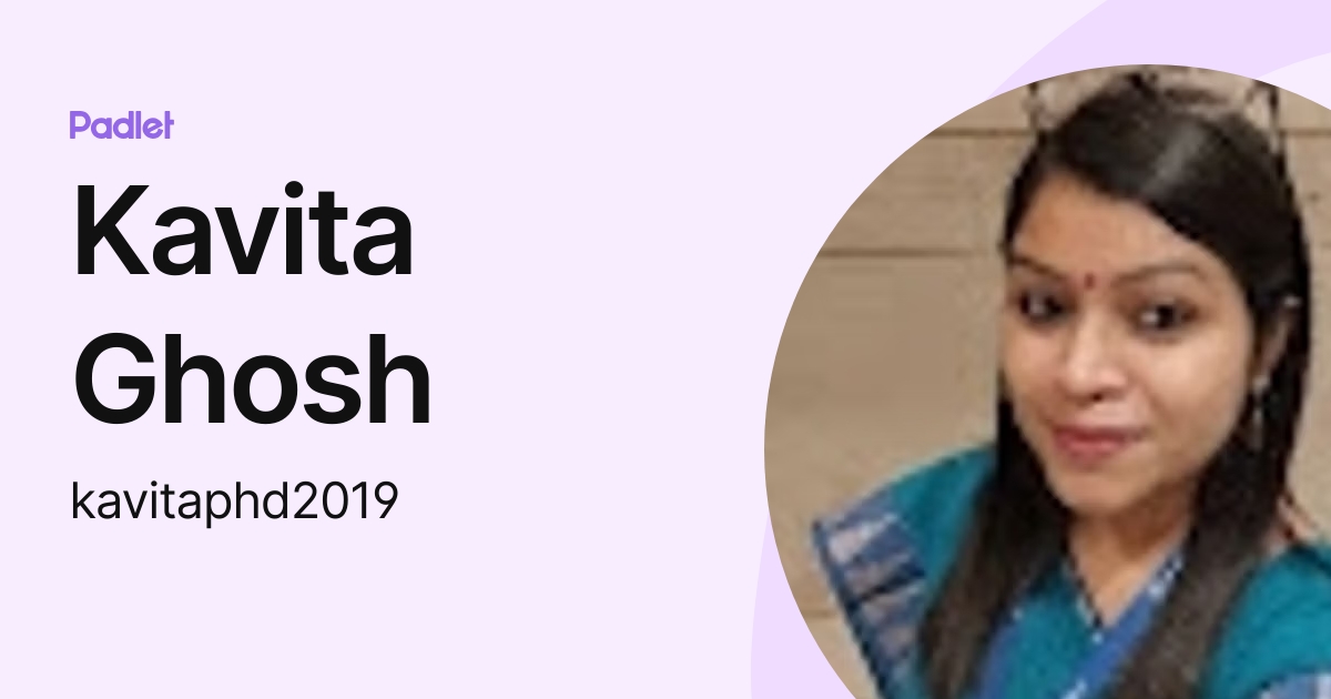 Kavita Ghosh (kavitaphd2019) profile | Padlet