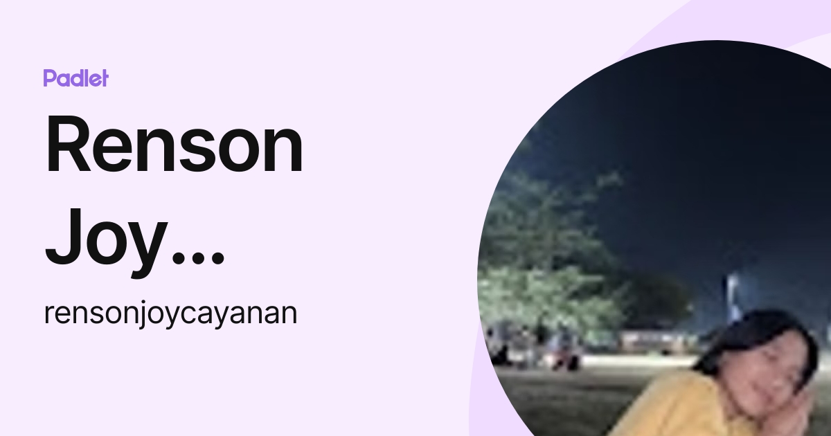 Renson Joy Cayanan (rensonjoycayanan) profile | Padlet