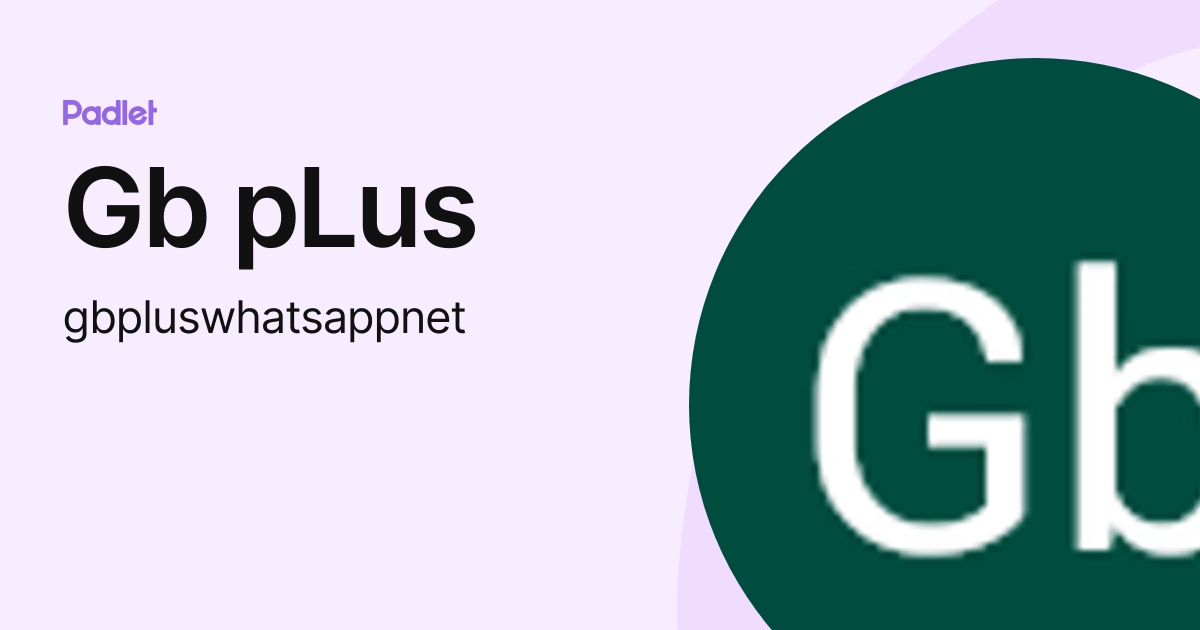 Gb pLus (gbpluswhatsappnet) profile | Padlet