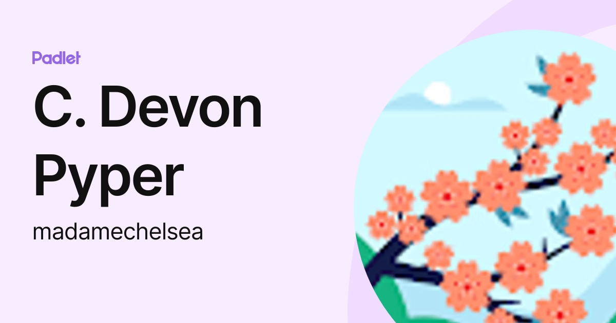 C. Devon Pyper (madamechelsea) profile | Padlet