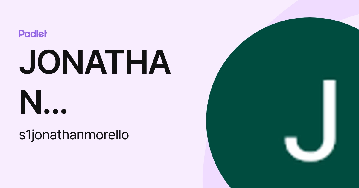 JONATHAN MORELLO (s1jonathanmorello) profile | Padlet