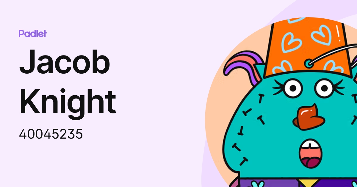 Jacob Knight (40045235) profile | Padlet