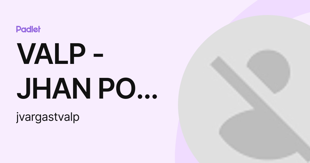 VALP - JHAN POL VARGAS TORRES (jvargastvalp) profile | Padlet