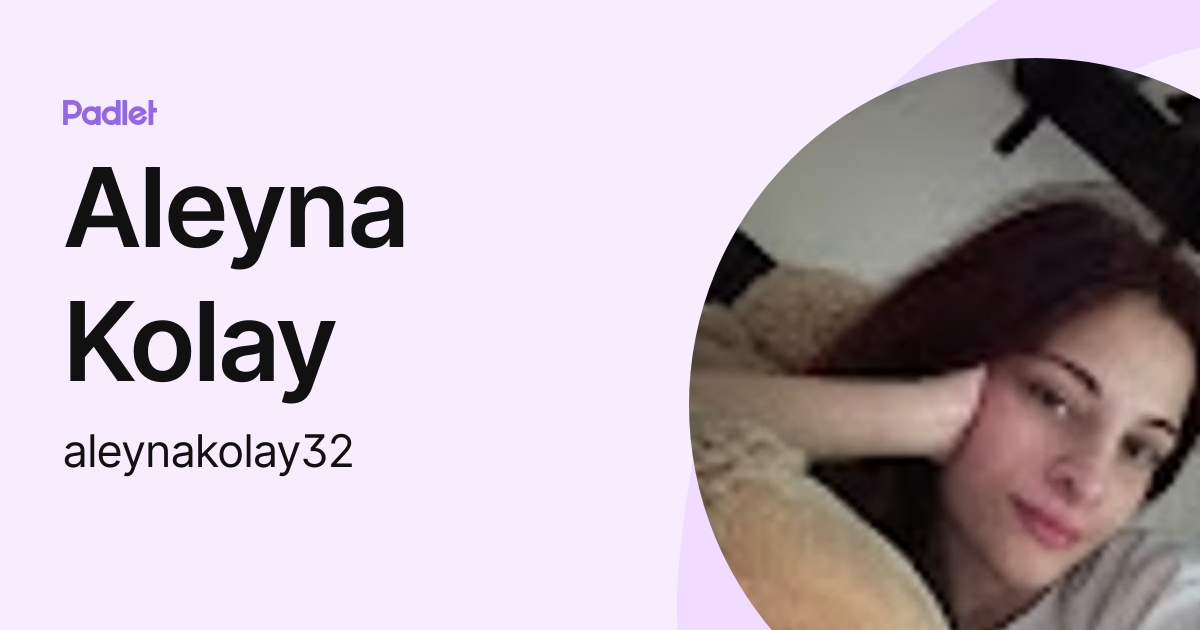 Aleyna Kolay (aleynakolay32) profile | Padlet