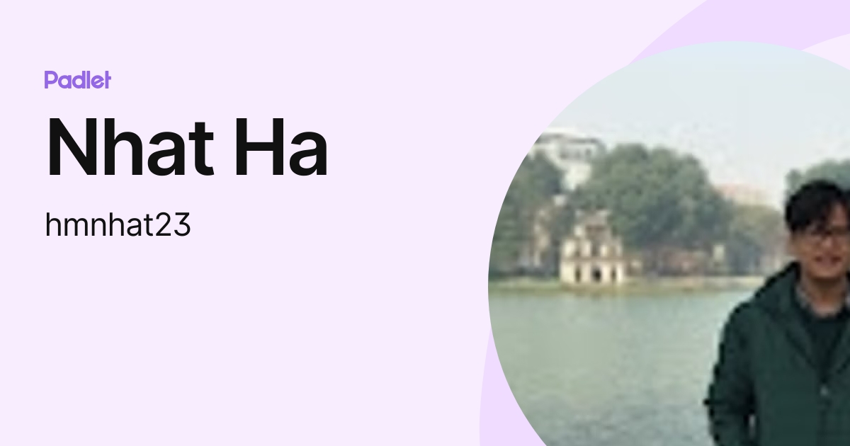 Nhat Ha (hmnhat23) profile | Padlet