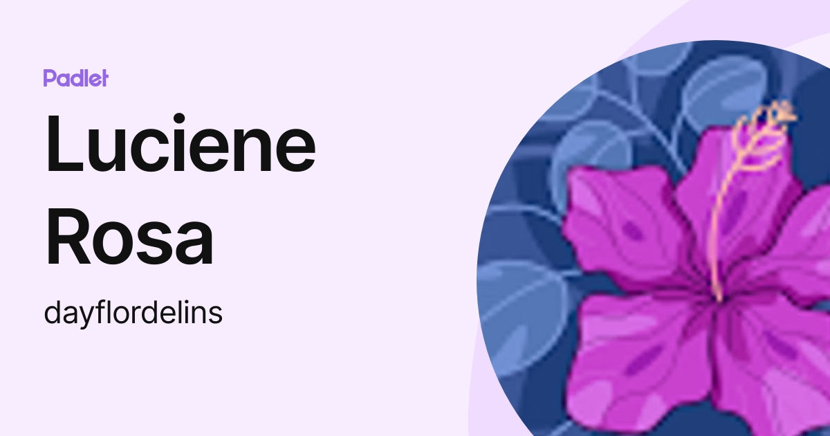 Luciene Rosa (dayflordelins) profile | Padlet