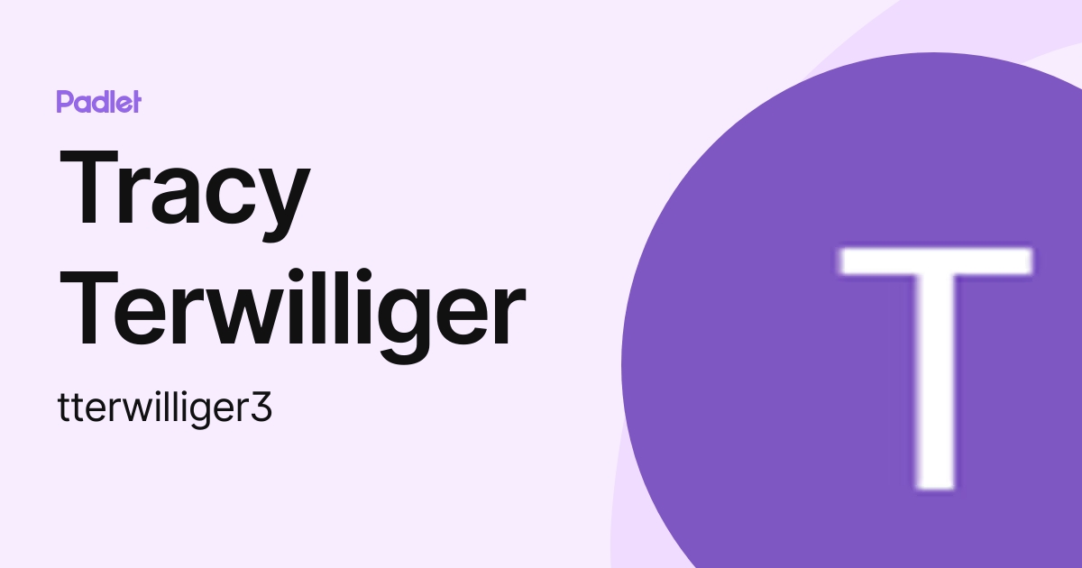 Tracy Terwilliger (tterwilliger3) profile | Padlet