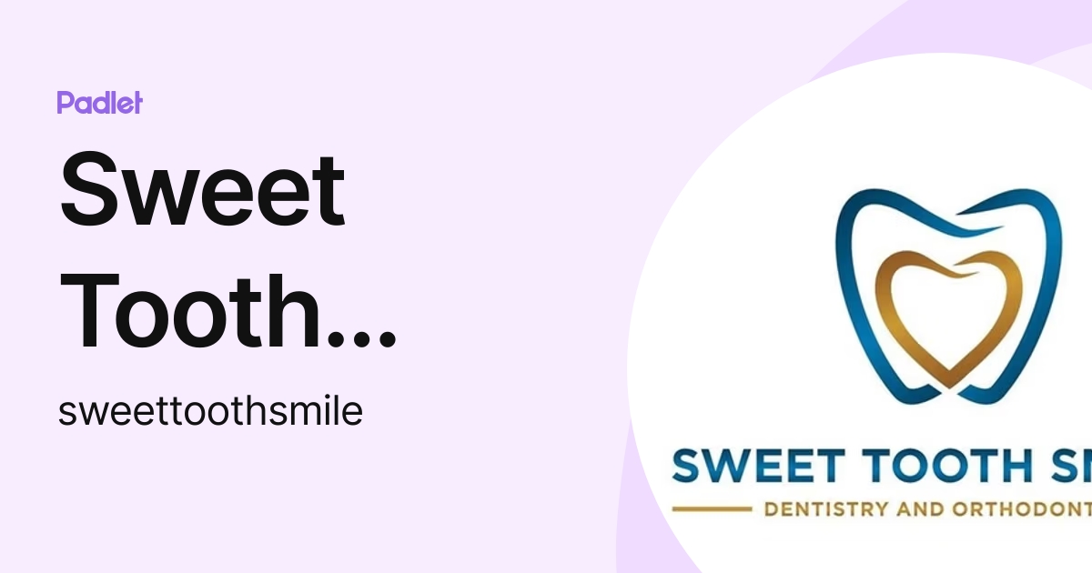 Sweet Tooth Smiles Dentistry and Orthodontics (sweettoothsmile) profile ...