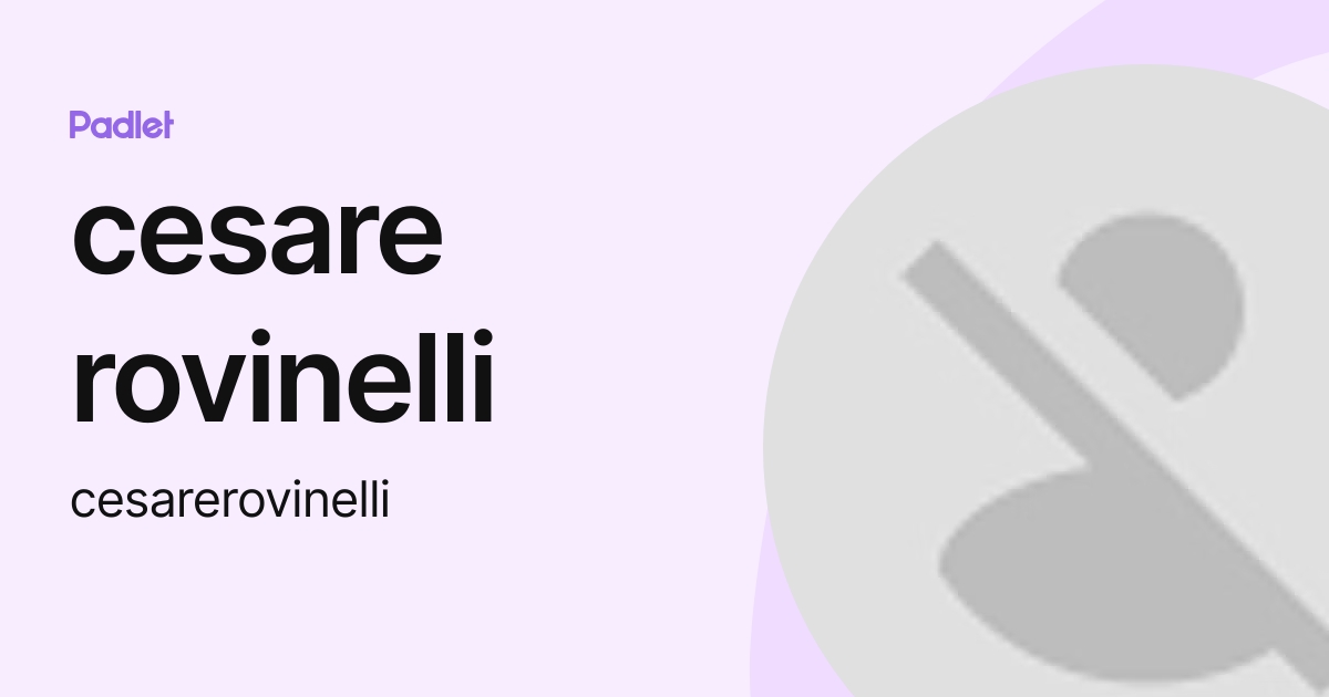cesare rovinelli (cesarerovinelli) profile | Padlet