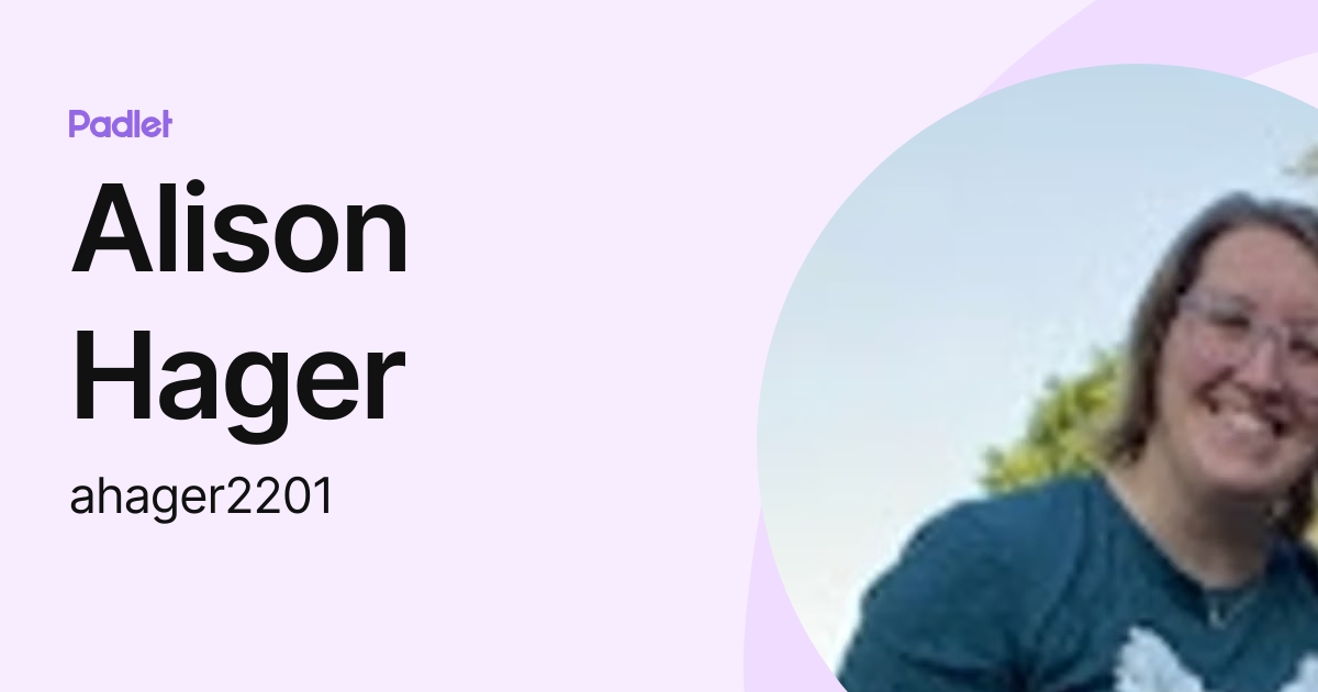 Alison Hager (ahager2201) profile | Padlet