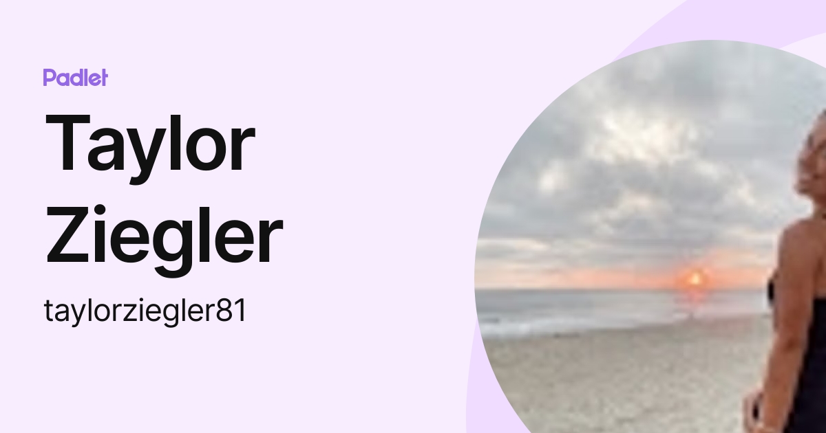 Taylor Ziegler (taylorziegler81) profile | Padlet