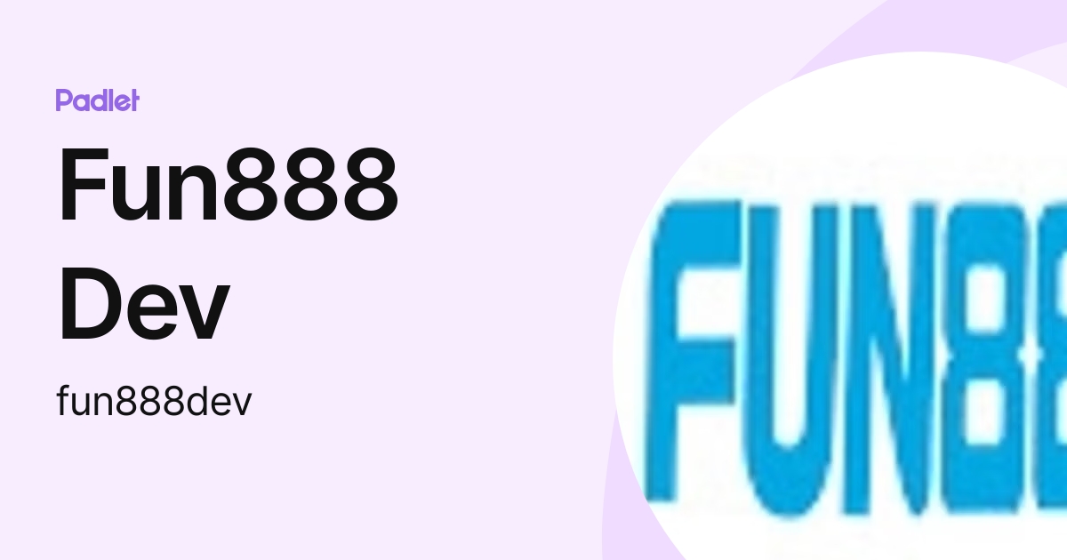 Fun888 Dev (fun888dev) profile | Padlet