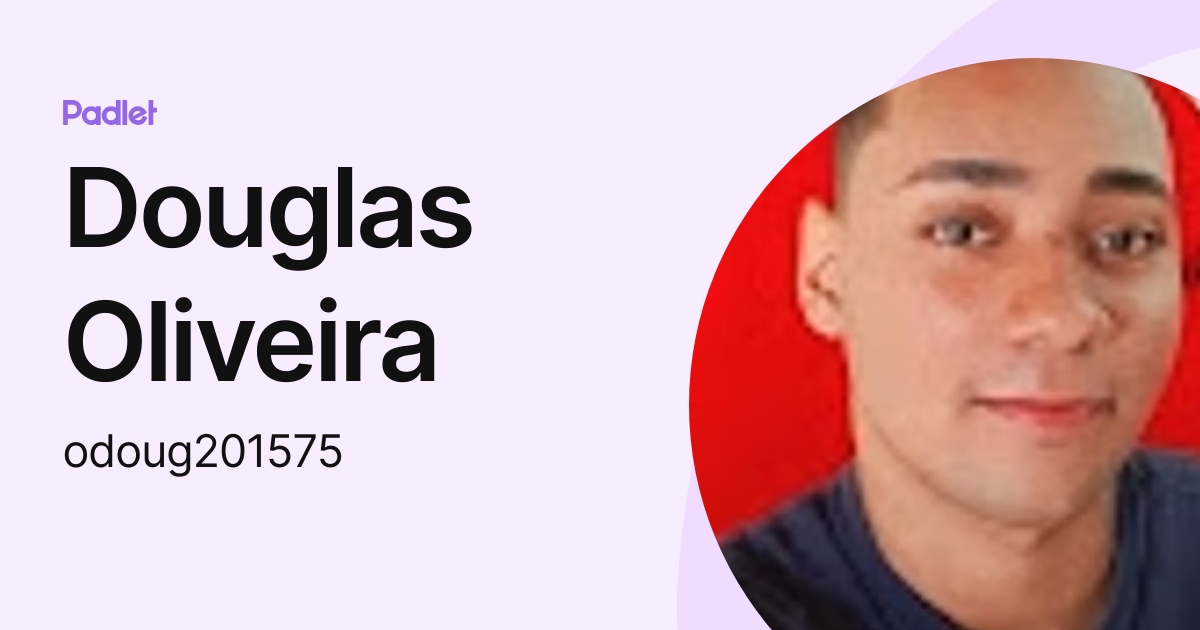 Douglas Oliveira (odoug201575) profile | Padlet