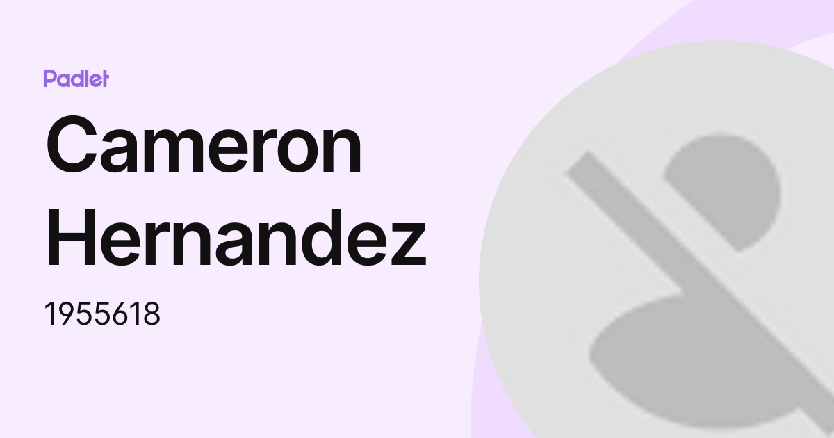 Cameron Hernandez (1955618) profile | Padlet