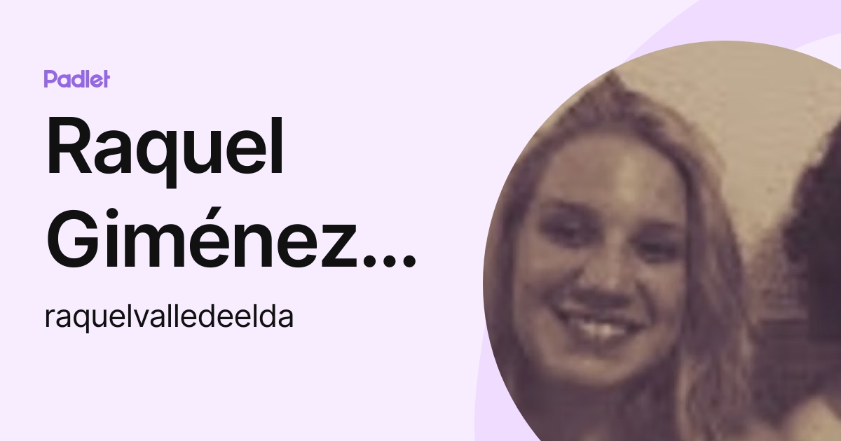 Raquel Giménez juan (raquelvalledeelda) profile | Padlet