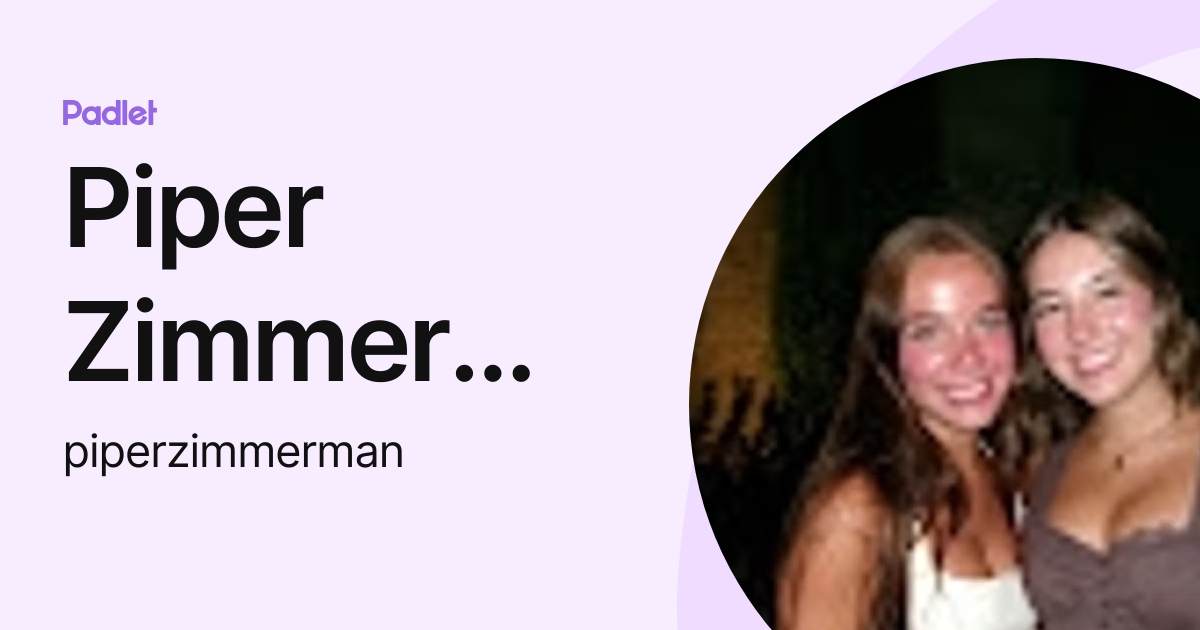 Piper Zimmerman (piperzimmerman) profile | Padlet