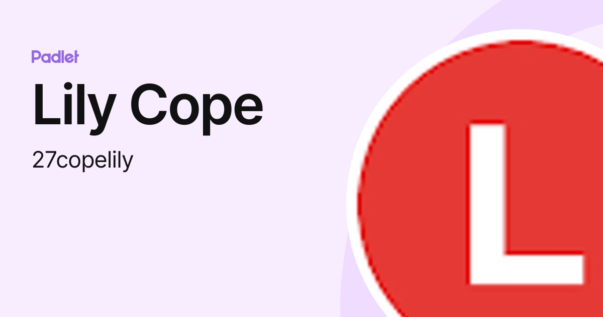 Lily Cope (27copelily) profile | Padlet