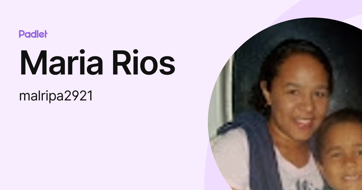 Maria Rios (malripa2921) profile | Padlet