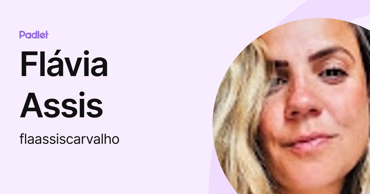 Flávia Assis (flaassiscarvalho) profile | Padlet