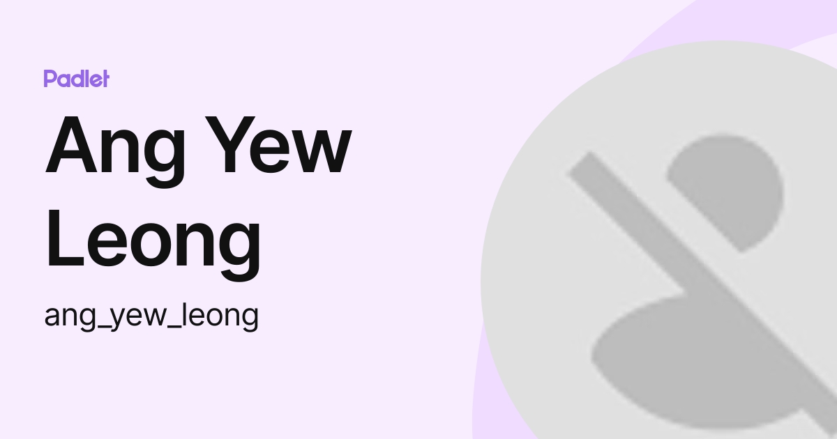 Ang Yew Leong (ang_yew_leong) profile | Padlet
