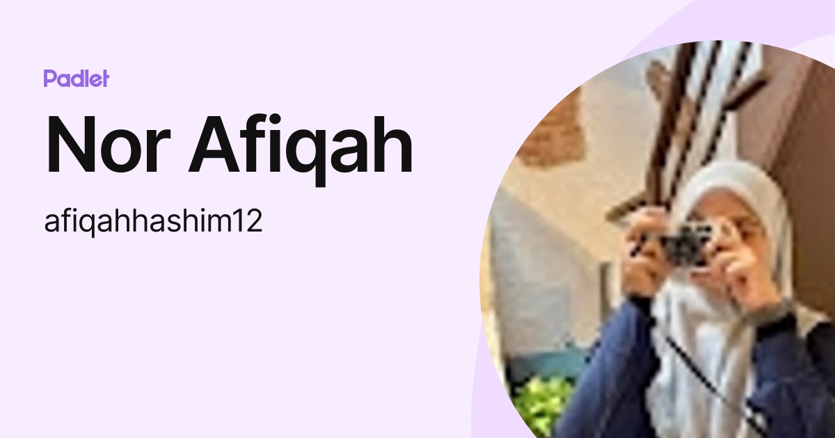 Nor Afiqah Afiqahhashim12 Profile Padlet
