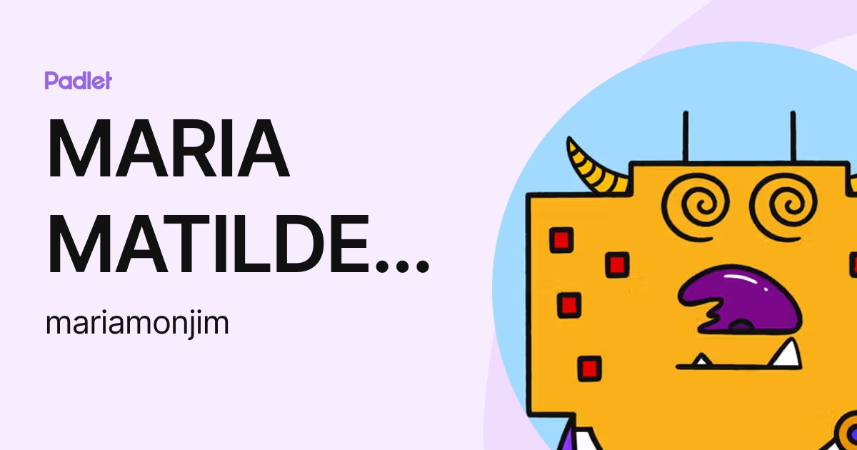 MARIA MATILDE MONTES JIMENEZ (mariamonjim) profile | Padlet