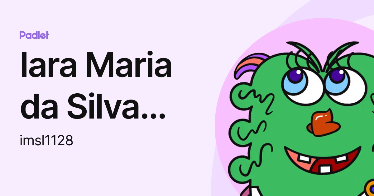 Iara Maria da Silva Lopes (imsl1128) profile | Padlet