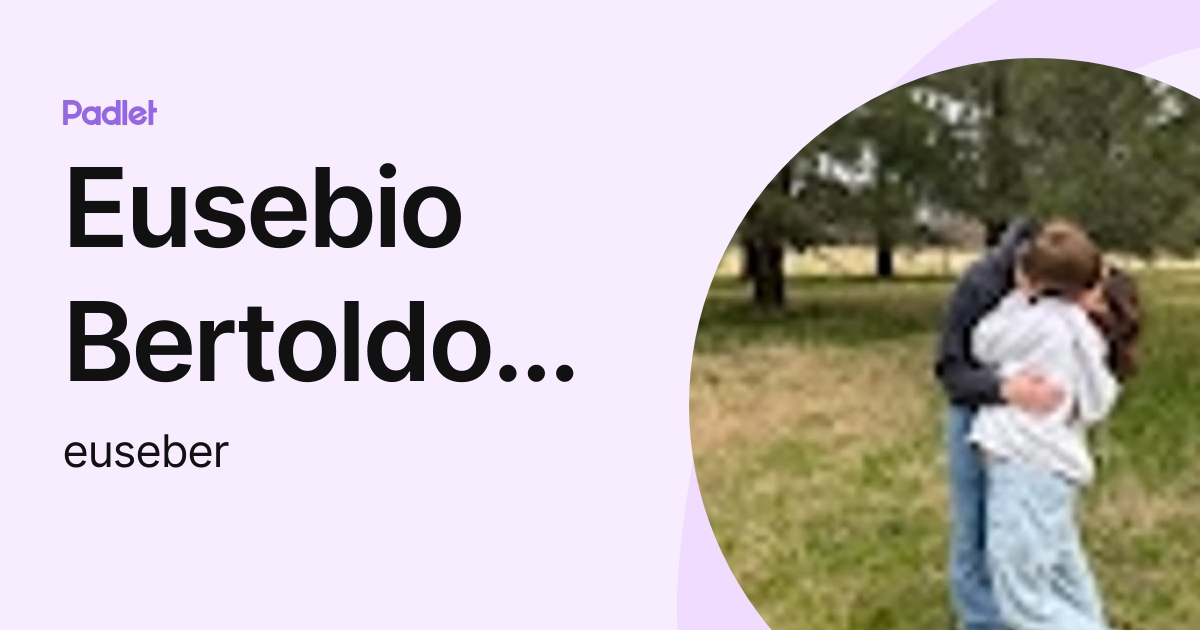 Eusebio Bertoldo Gutiérrez (euseber) profile | Padlet