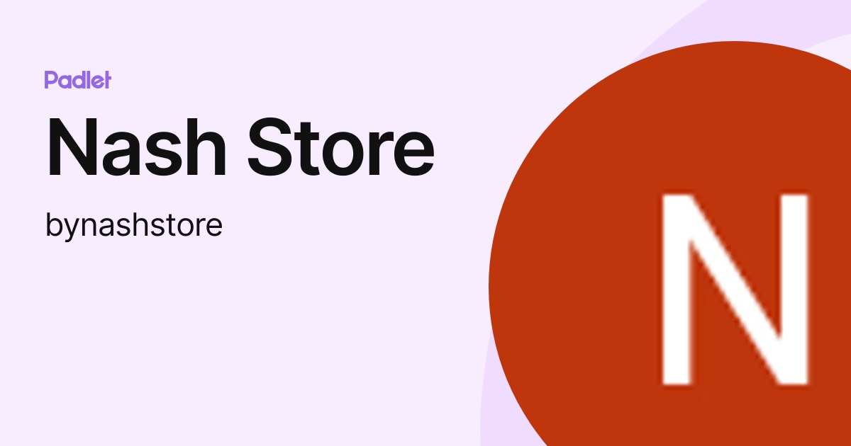 Nash Store (bynashstore) profile | Padlet