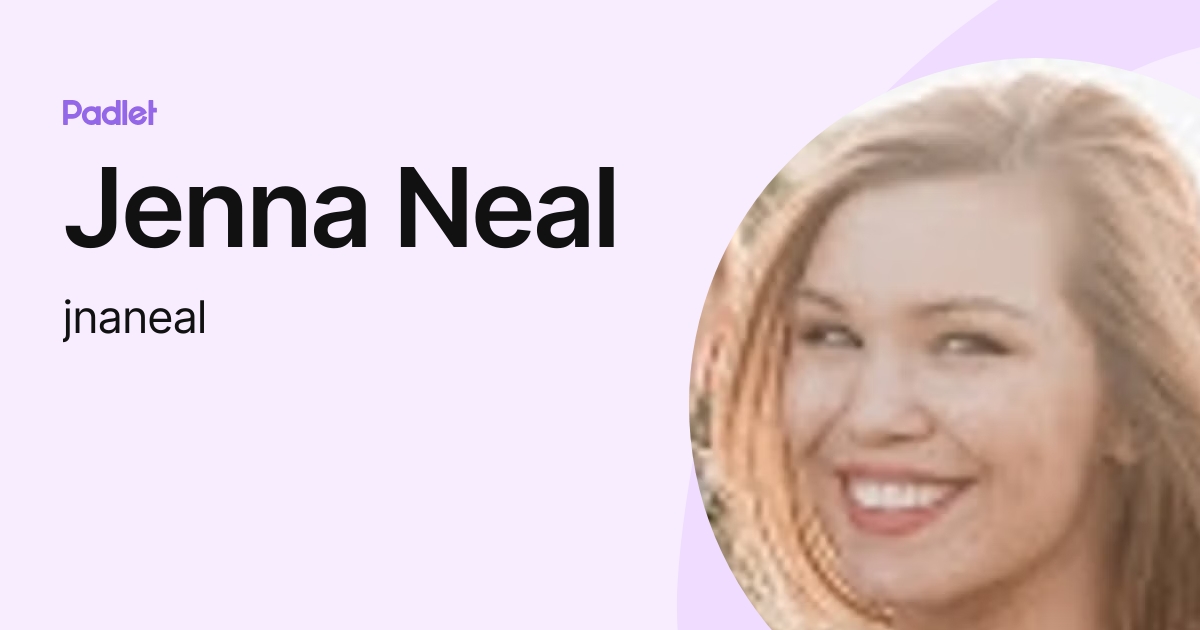 Jenna Neal (jnaneal) profile | Padlet