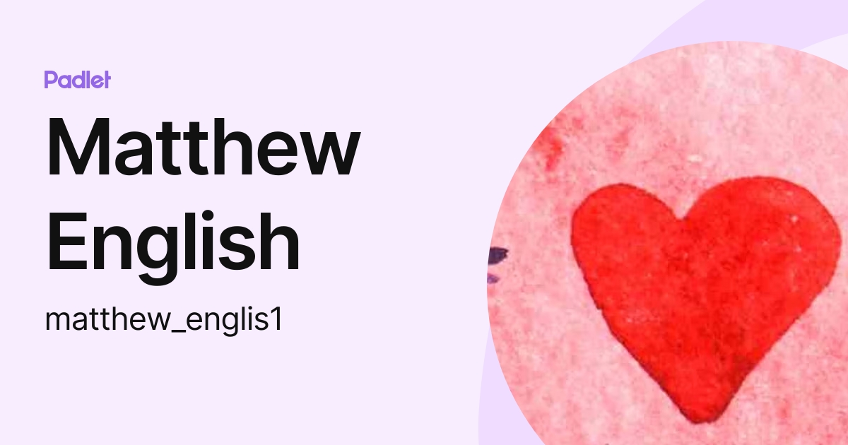 Matthew English (matthew_englis1) profile | Padlet