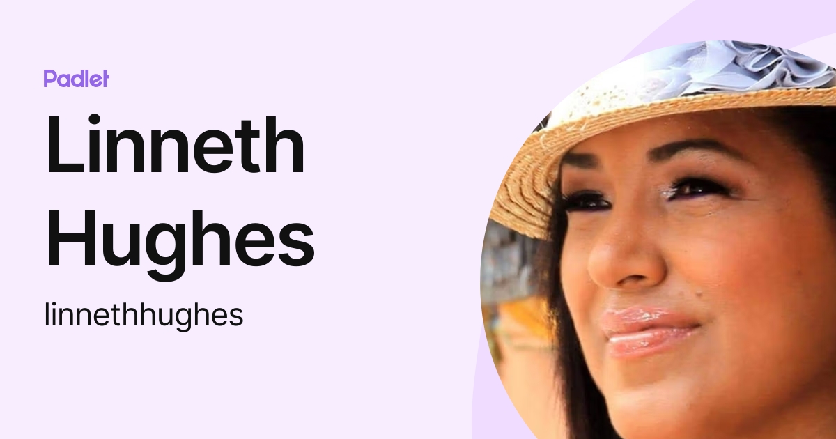 Linneth Hughes (linnethhughes) profile | Padlet
