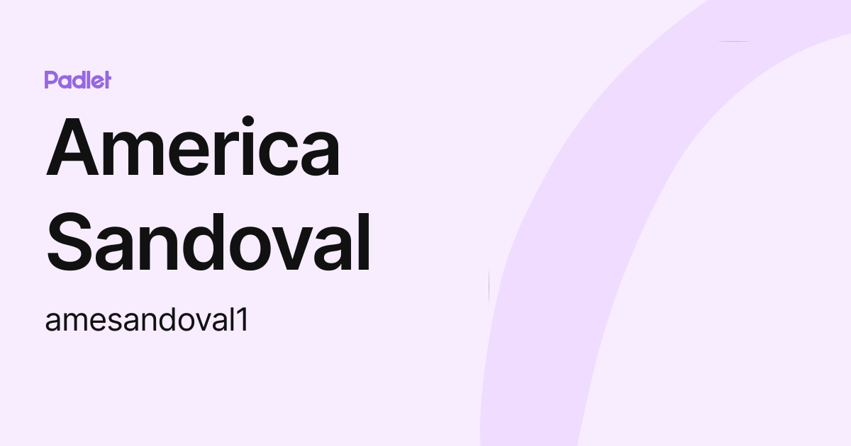 America Sandoval (amesandoval1) profile | Padlet