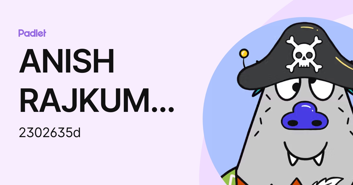 ANISH RAJKUMAR SUBBU PILLAI SIVAKUMAR (2302635d) profile | Padlet