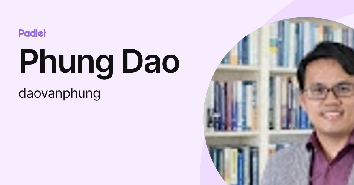 Phung Dao (daovanphung) profile | Padlet