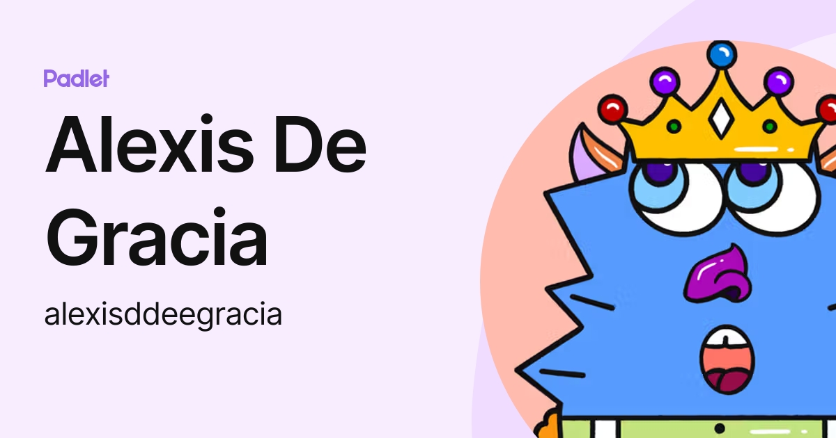 Alexis De Gracia (alexisddeegracia) profile | Padlet