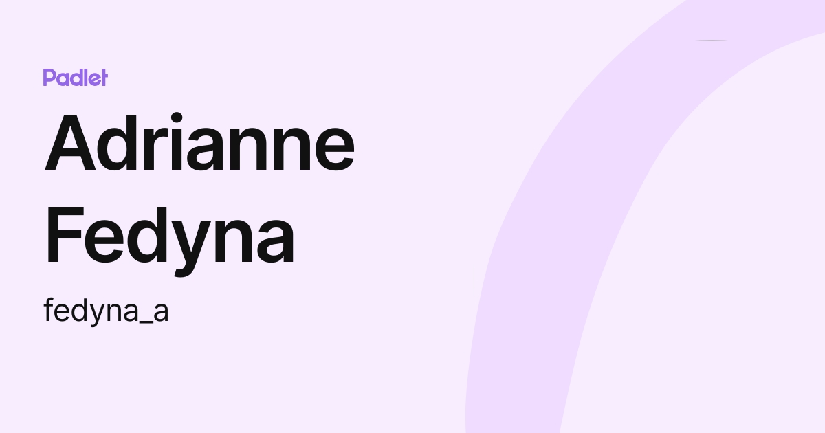 Adrianne Fedyna (fedyna_a) profile | Padlet