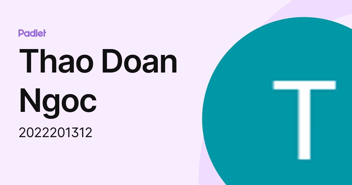 Thao Doan Ngoc (2022201312) profile | Padlet