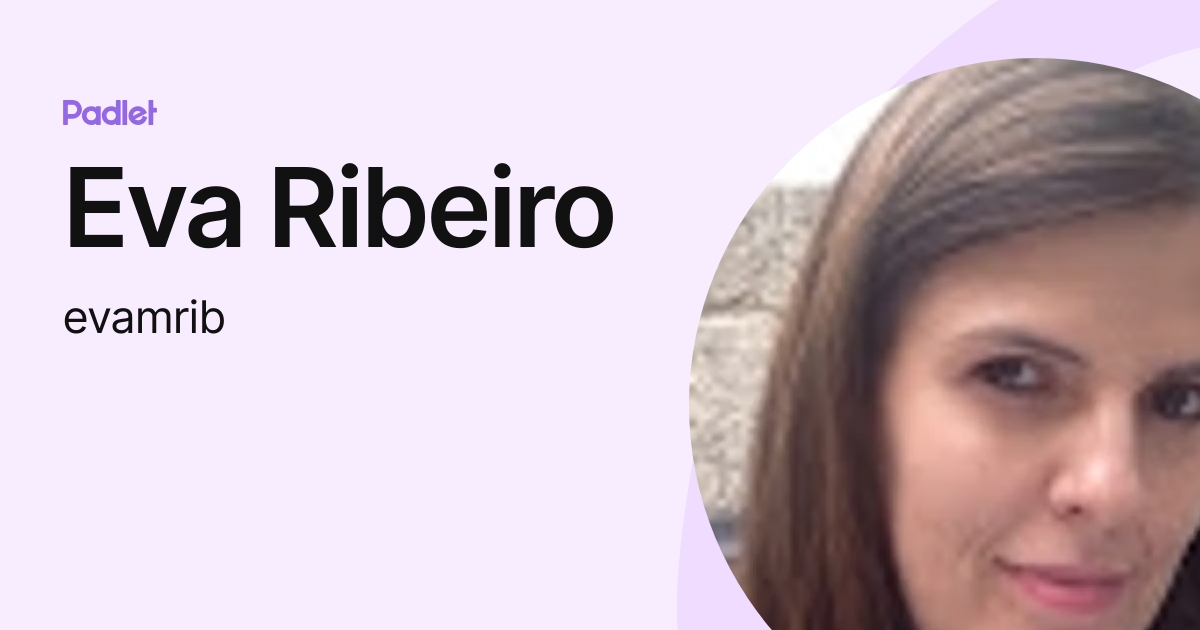 Eva Ribeiro (evamrib) profile | Padlet